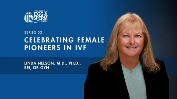 Celebrating Female Pioneers in IVF - Dr. Linda Nelson, M.D., Ph.D., REI ...